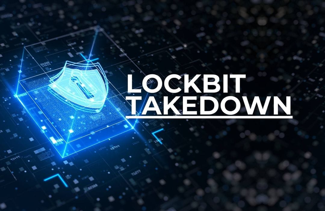 LockBit Seized - Major Victory For Global Cyber Security